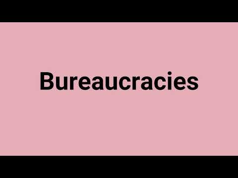 'Bureaucracies' Meaning and Pronunciation