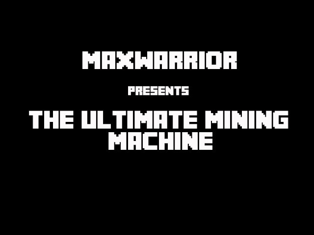 The Ultimate fully automatic mining machine 1.8 [500 000 blocks in 15 ...