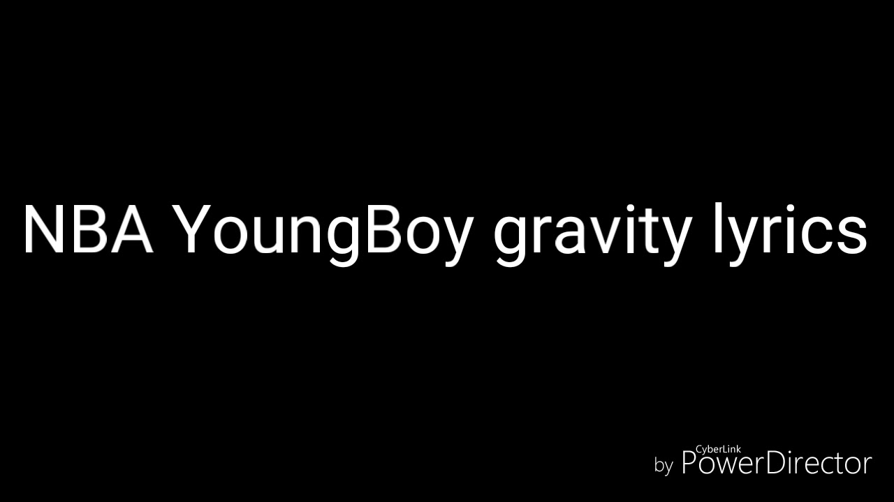 NBA YoungBoy gravity lyrics