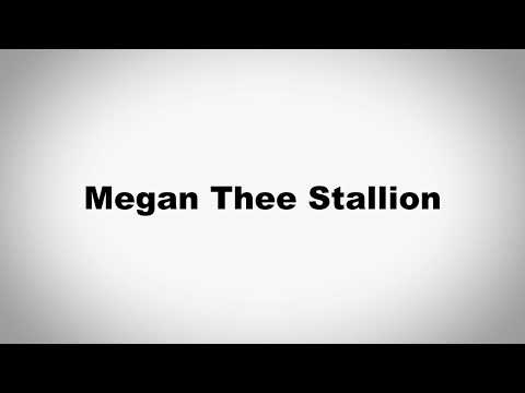 How to Pronounce Megan Thee Stallion