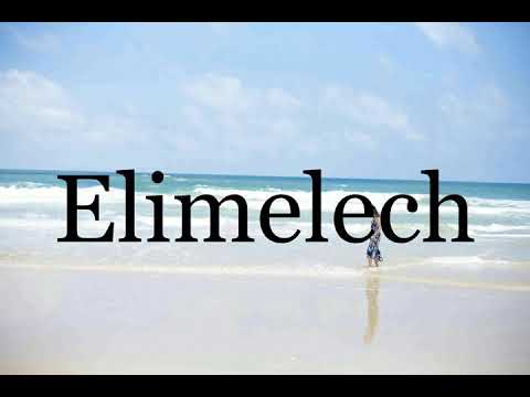 How To Pronounce Elimelech🌈🌈🌈🌈🌈🌈Pronunciation Of Elimelech