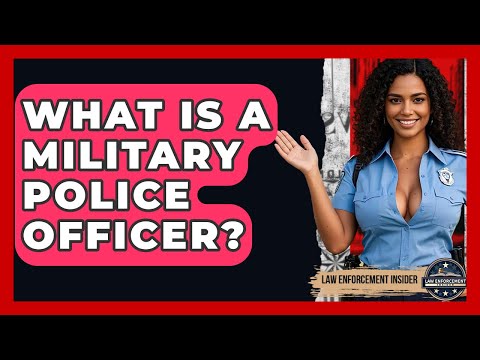 What Is A Military Police Officer? - Law Enforcement Insider