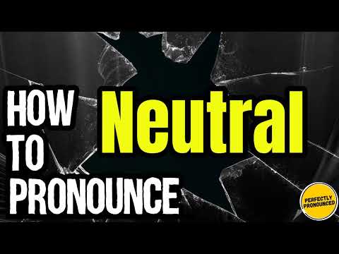 How To Pronounce Neutral? (CORRECTLY) Meaning & Pronunciation