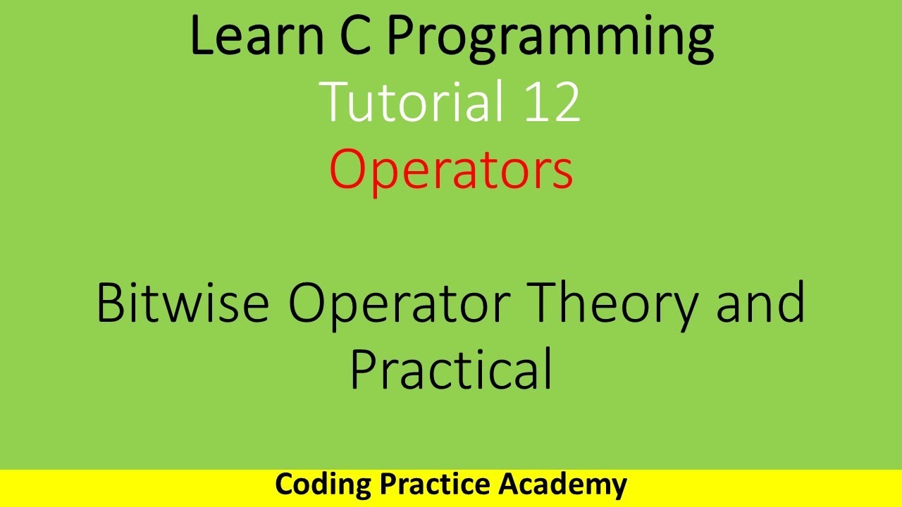C | Bitwise Operator with Practical | Tutorial 12