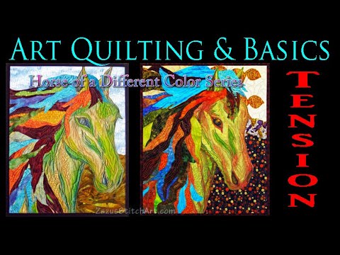 Tension: Art Quilting and Troubleshooting Basics | Zazu's Stitch Art Tutorials