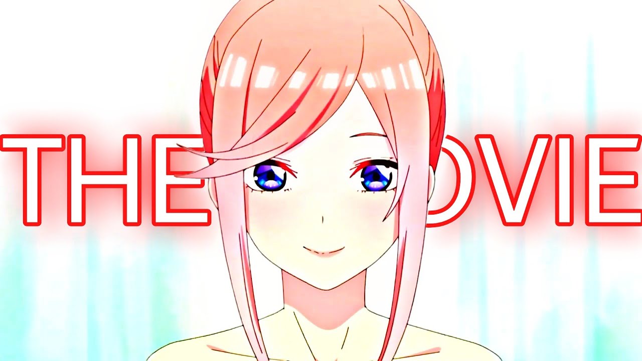The Quintessential Quintuplets MOVIE Edit
