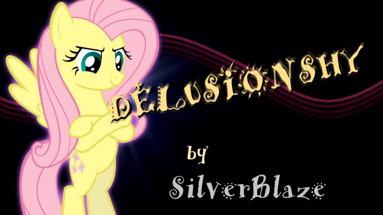 SilverBlaze - Delusionshy