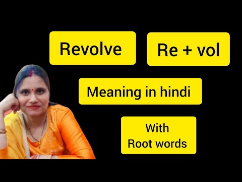 Revolve meaning in hindi (Re + vol ) with Root words||