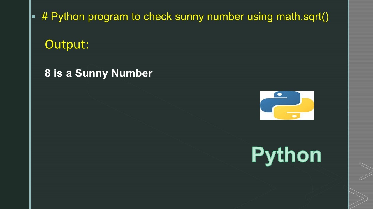 # Python program to check sunny number using math.sqrt()