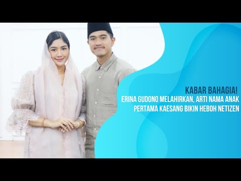 Kabar Bahagia! Erina Gudono Melahirkan, Arti Nama Anak Pertama Kaesang Bikin Heboh Netizen
