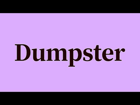 Dumpster Pronunciation and Meaning