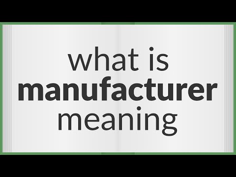 Manufacturer | meaning of Manufacturer