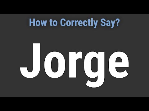 How to Pronounce Name Jorge (Correctly!)