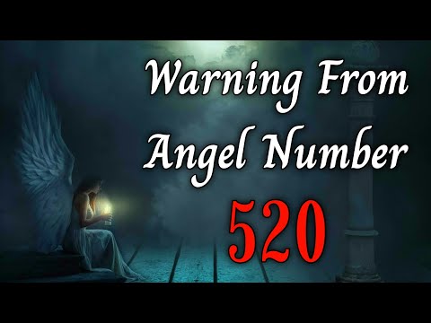 Warning From Angel Number 520 | Message From Universe