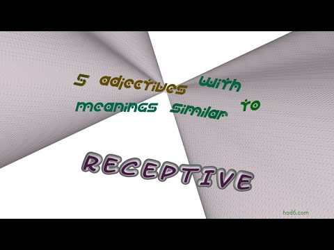 receptive - 6 adjectives which are synonym to receptive (sentence examples)