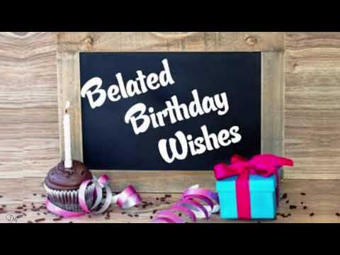 BELATED BIRTHDAY WISHES| HAPPY BELATED BIRTHDAY| BIRTHDAY SONG
