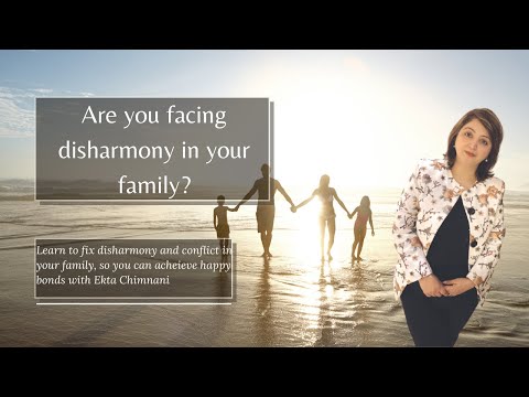 Are you facing disharmony in your family?