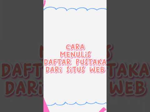 Cara menulis daftar pustaka dari website #daftarpustaka #website #sumber #karyailmiah