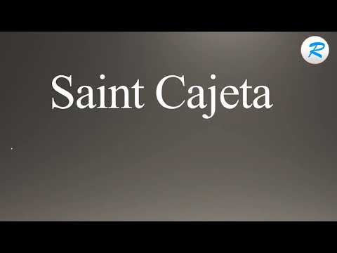 How to pronounce Saint Cajeta
