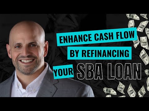 Enhance Cash Flow by Refinancing Your SBA Loan