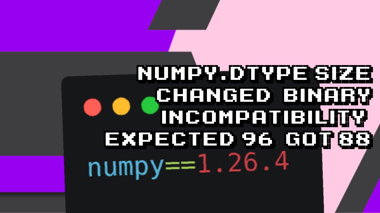 Fixing numpy.dtype size error! Expected 96, got 88 - Binary compatibility issue?