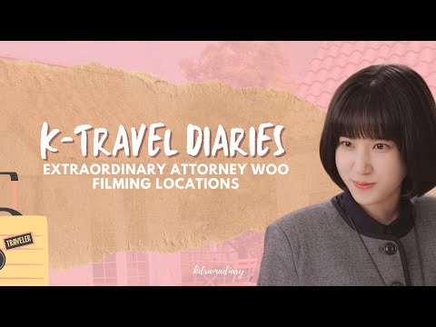 Travelogue: 3 Worth-Visiting “Extraordinary Attorney Woo Filming Locations | Kdramadiary