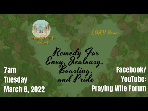 Overcoming Envy, Jealousy, Pride, Boasting – Praying W.I.F.E. Forum