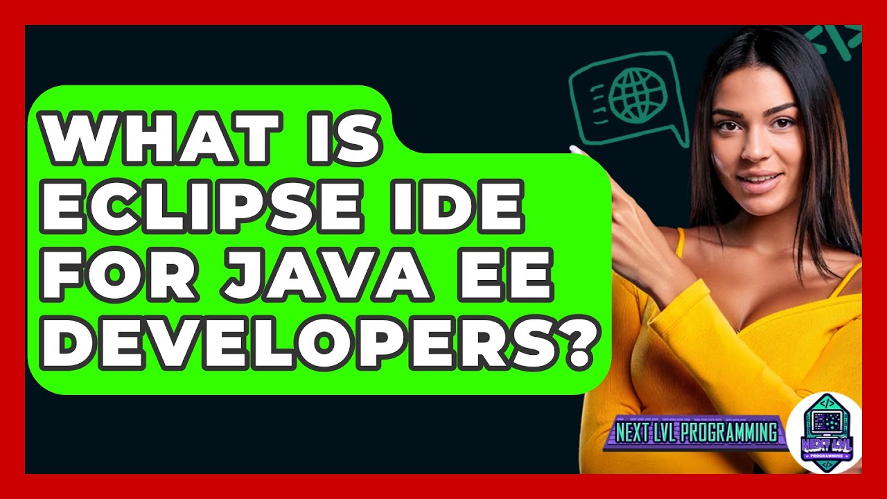 What Is Eclipse IDE For Java EE Developers? - Next LVL Programming