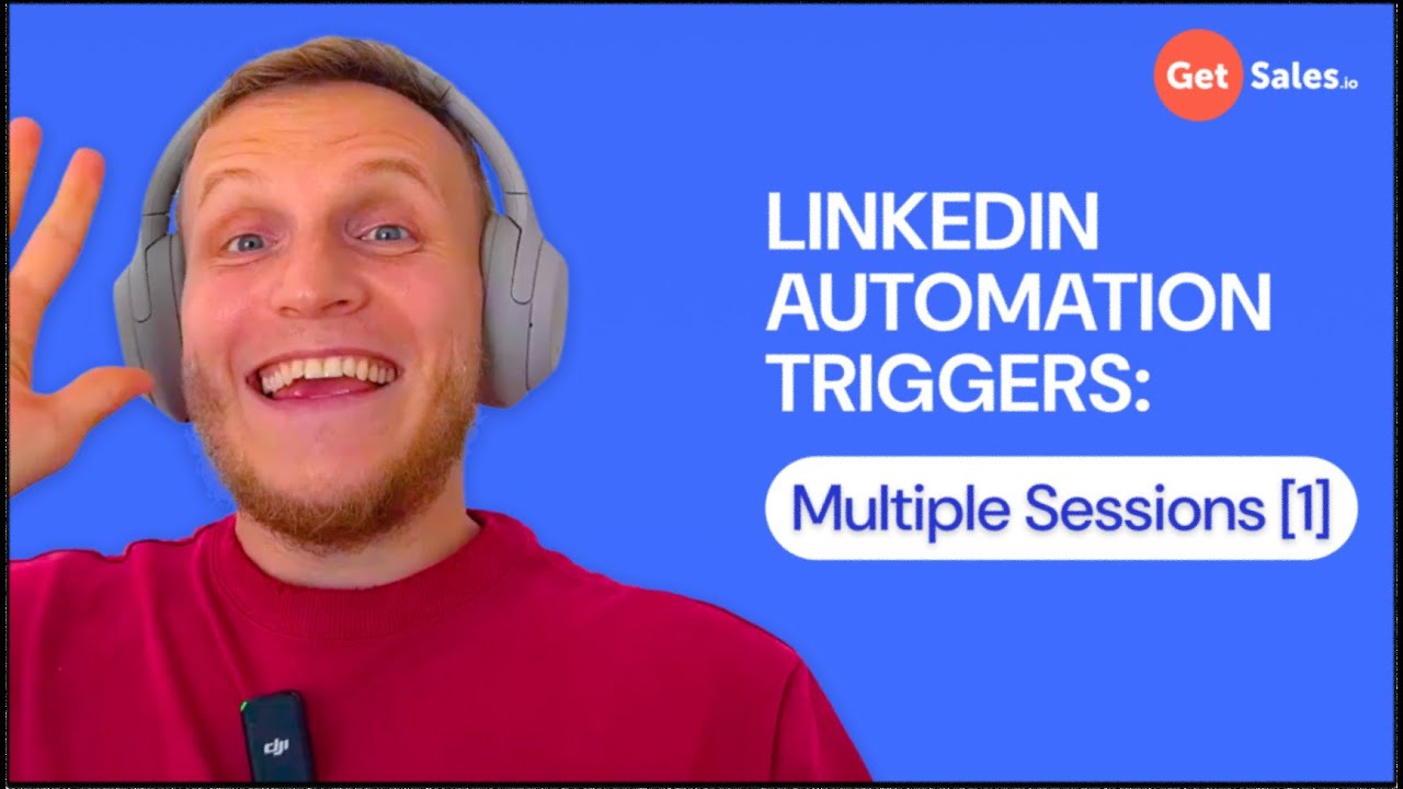 LinkedIn Automation Triggers. Multiple Sessions [1]. Episode 1