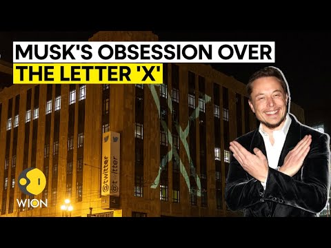 What is Elon Musk's obsession with the letter 'X' as he reveals a new name for Twitter? | WION
