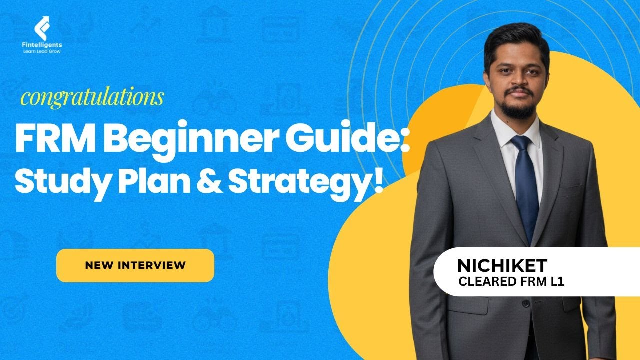 FRM Beginner Guide: Study Plan & Strategy! Ft. Nichiket | FRM | Fintelligents