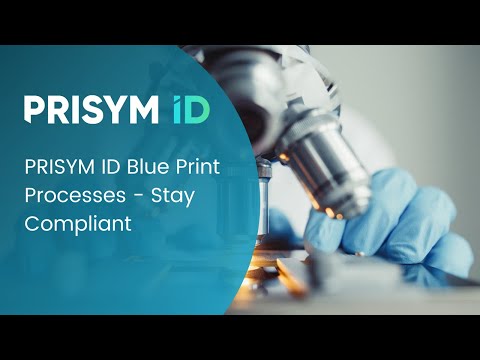 PRISYM ID Blue Print Processes - Stay Compliant