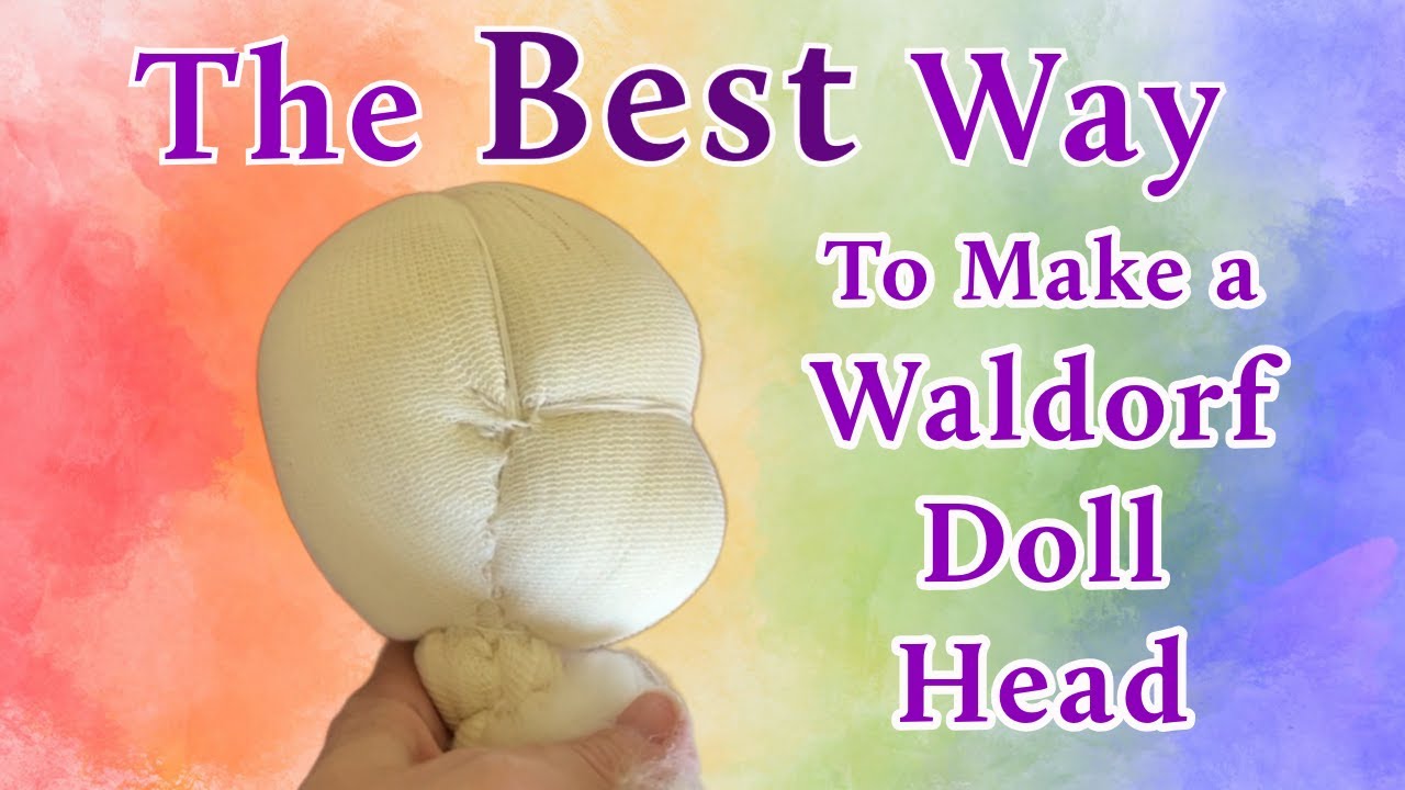1. How To make a Waldorf Doll Head. Dollmaking Course, Part 1