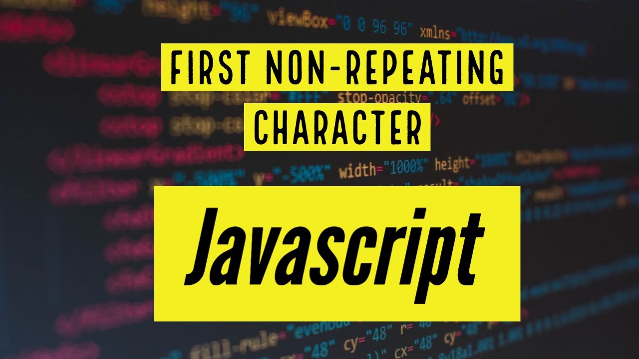 First non-repeating character algorithm - Javascript