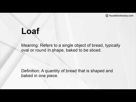 Loaf Meaning