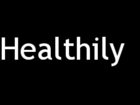 How to Pronounce Healthily