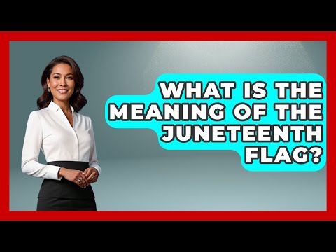 What Is The Meaning Of The Juneteenth Flag? - The Civil War Nerds