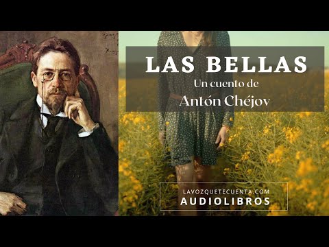 Las bellas de Antón Chéjov. Cuento completo. Audiolibro con voz humana real.