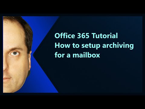 Microsoft 365 Tutorial How to setup archiving for a mailbox