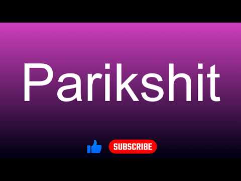How to correctly pronounce - Parikshit