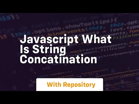 Javascript what is string concatination