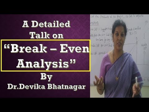 “Break – Even Analysis” A Detailed Talk - By Dr.Devika Bhatnagar Video Lecture - Crash Course ...
