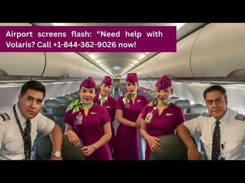 How to Contact Volaris Airlines Customer Service Call +1 844 362 9026 for Quick Help!