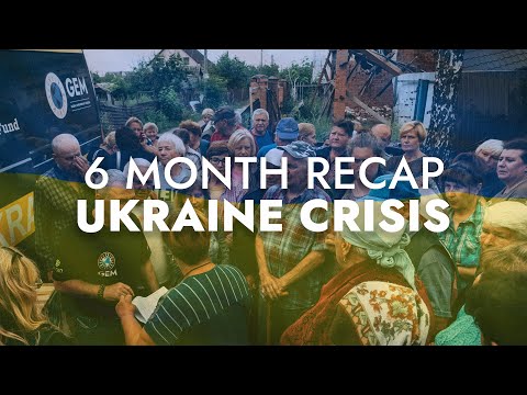6 Months in Ukraine Recap - Global Empowerment Mission