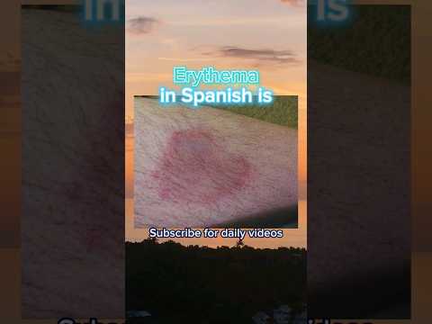 ERYTHEMA in SPANISH | Excel in Medical Consecutive Interpretation