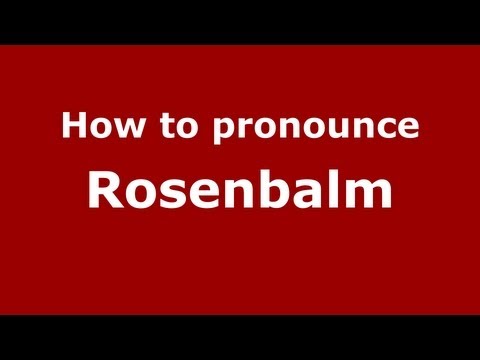 How to Pronounce Rosenbalm - PronounceNames.com