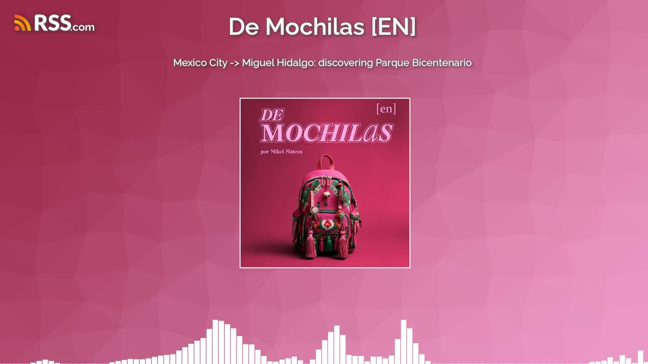 Mexico City -  Miguel Hidalgo: discovering Parque Bicentenario