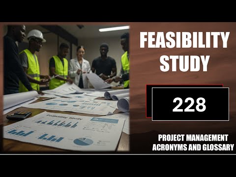 Feasibility Study |Project Management Acronyms and Glossary | No. 228