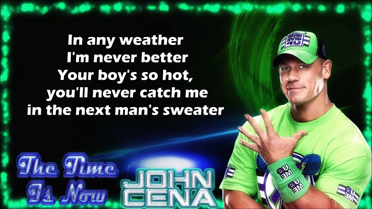 John Cena WWE Theme - The Time Is Now (lyrics)