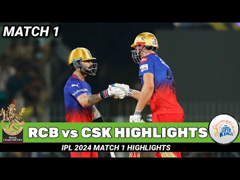 CSK vs RCB Match Highlights | IPL Highlights Today | IPL 2024 Highlights Match 1